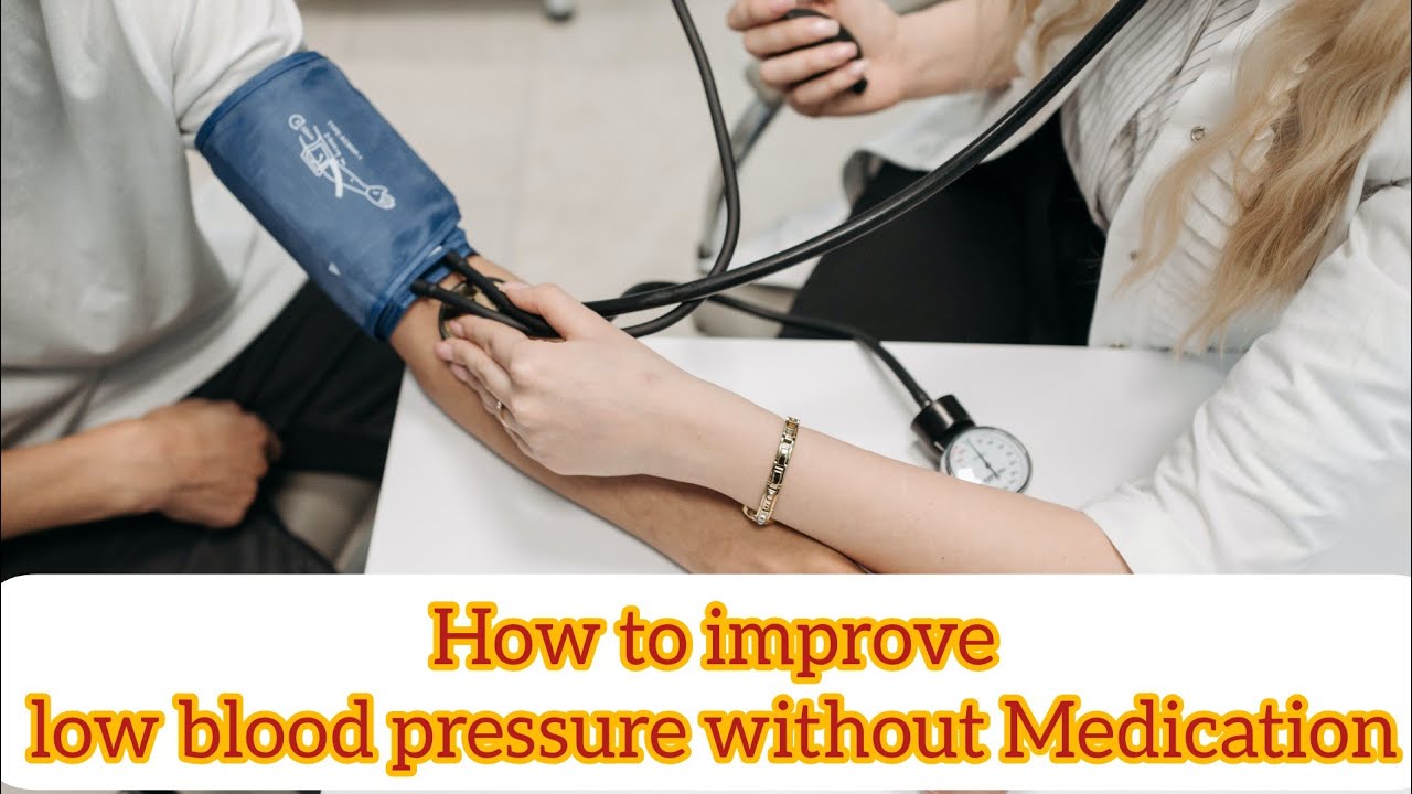 How To Improve Low Blood Pressure Without Medication YouTube How To Improve Low Blood Pressure Without Medication YouTube