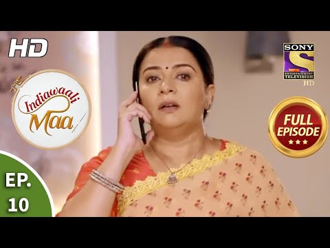 INDIA WALI MAA | EP 10 | FULL EPISODE - YouTube