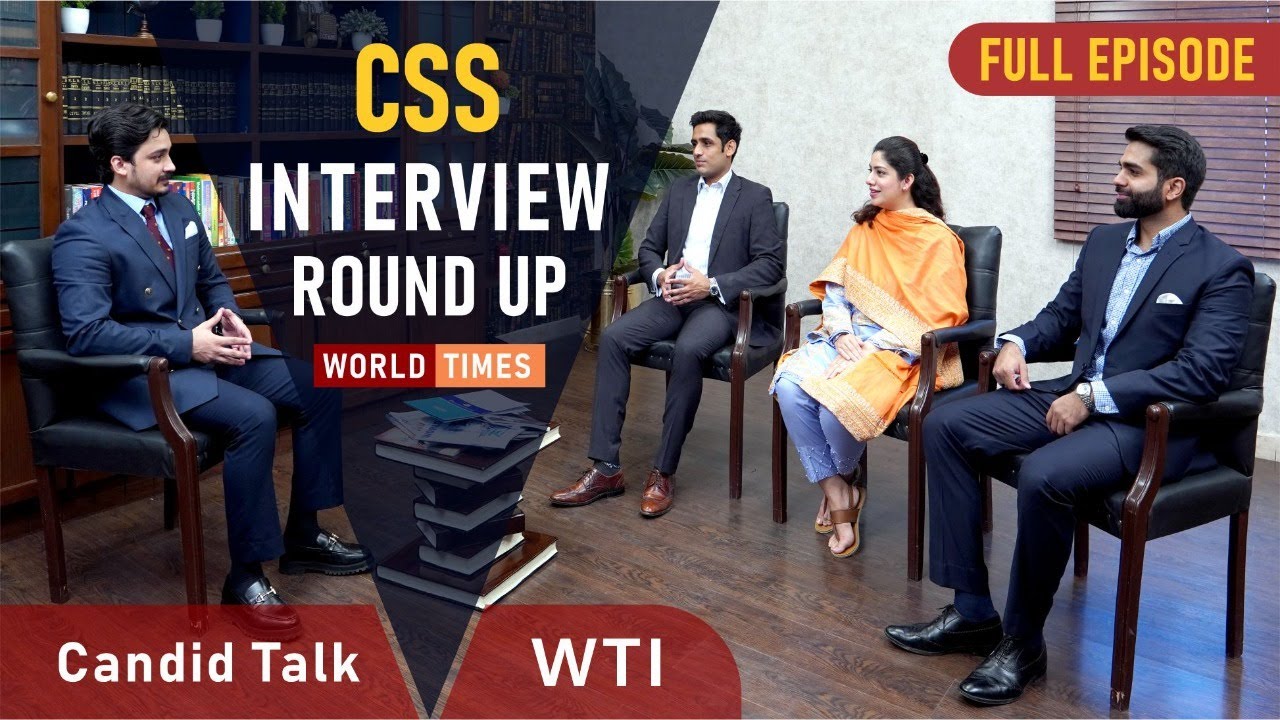 CSS Interview Round-Up | Candid Talk | Full Episode | World Times Institute - YouTube