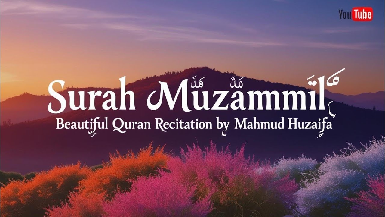 Surah Muzammil | Beautiful Quran Recitation | Mahmud Huzaifa | #quran # ...