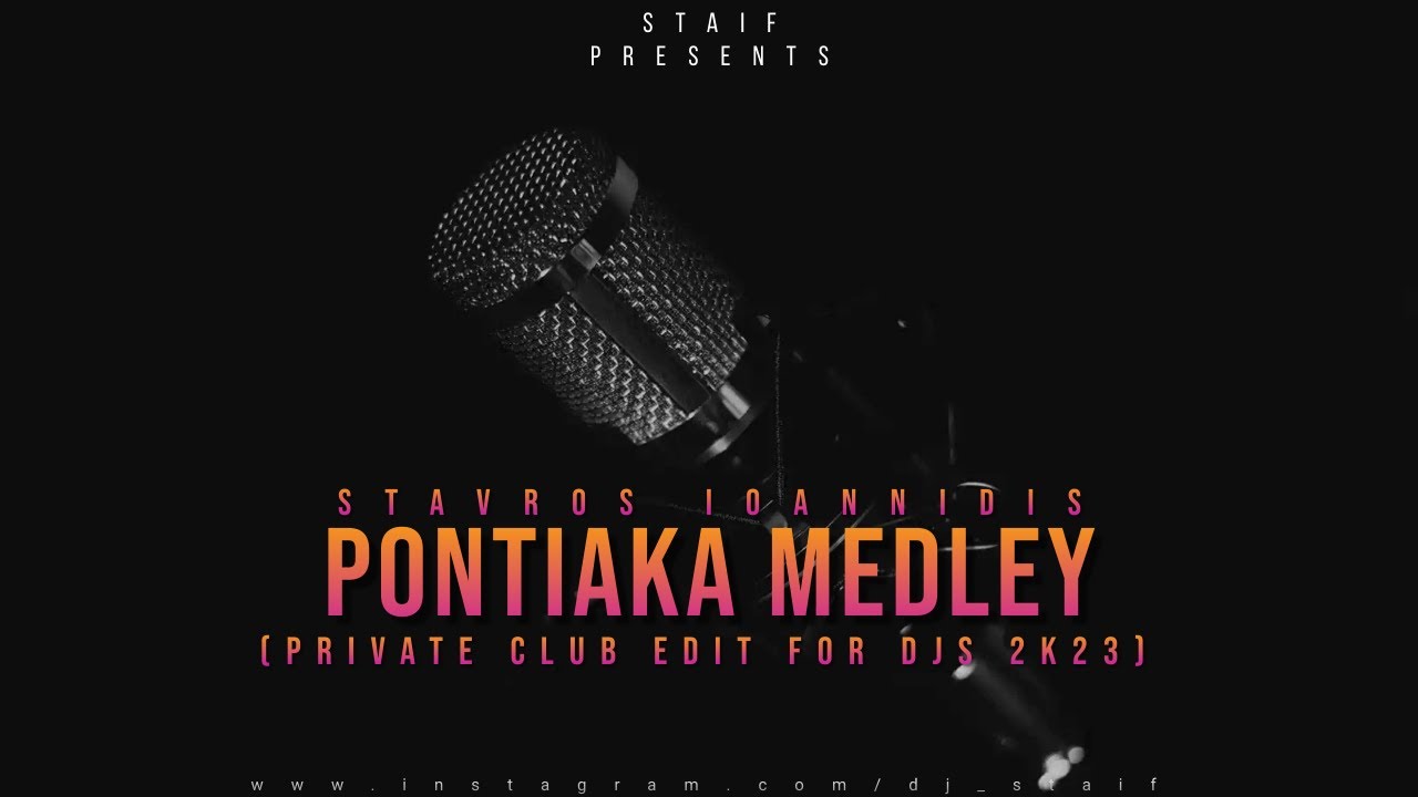 Stavros Ioannidis - Pontiaka Medley (STAiF Private Club Edit For Djs ...