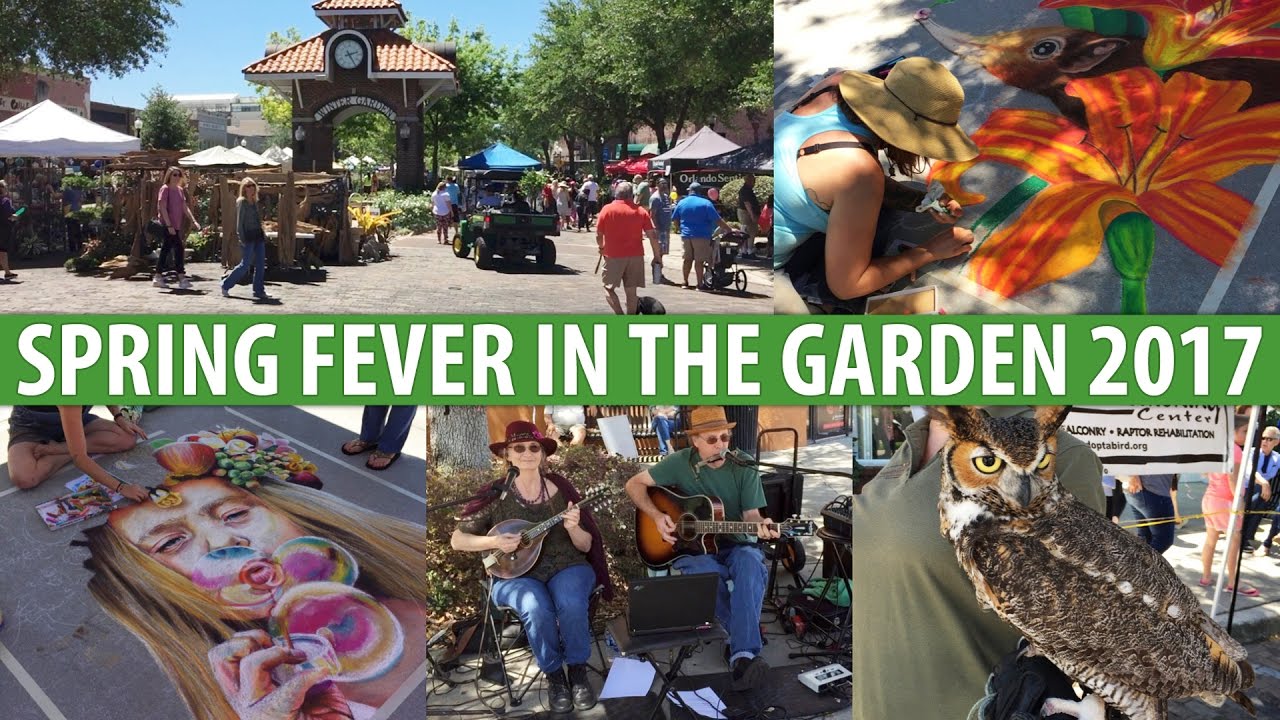 Spring Fever in the Garden 2017 - Winter Garden, FL 04.08.17 - YouTube