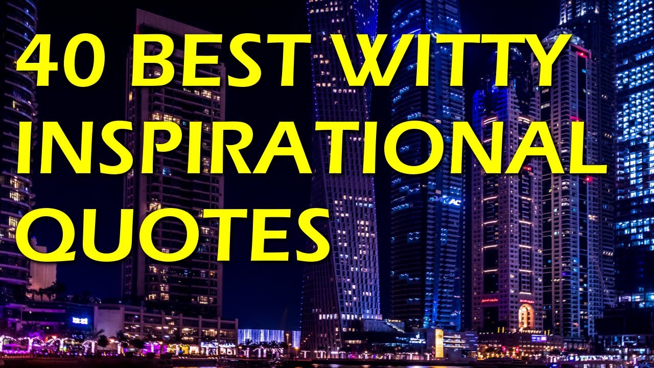 40 Best Witty Inspirational Quotes to Make You Laugh - YouTube