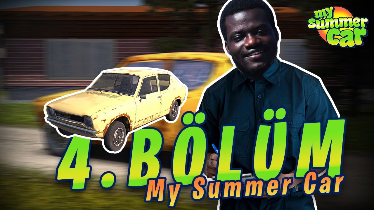 MY SUMMER CAR - BÖLÜM 4 - YouTube