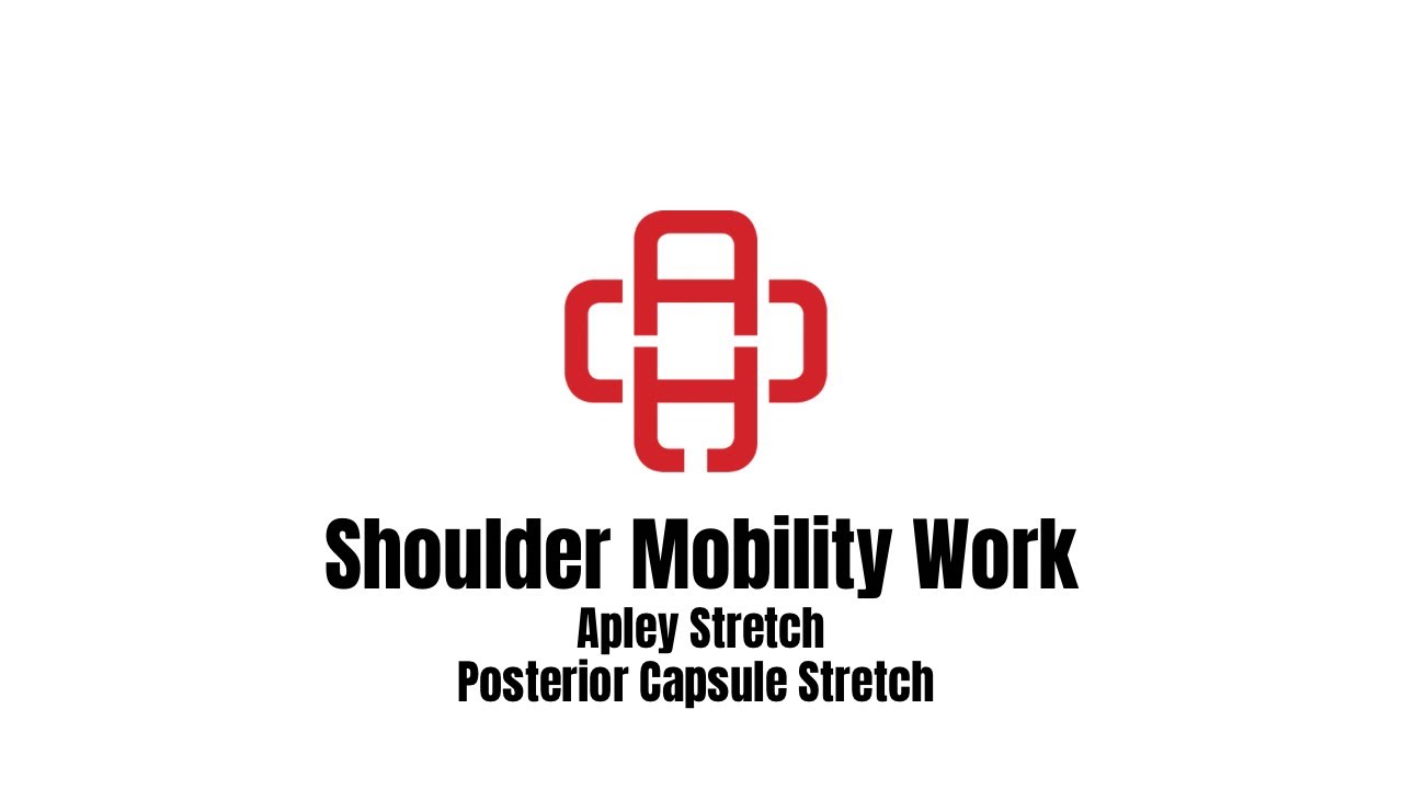 SHOULDER MOBILITY WORK - Apley Stretch and Posterior Capsule Stretch ...