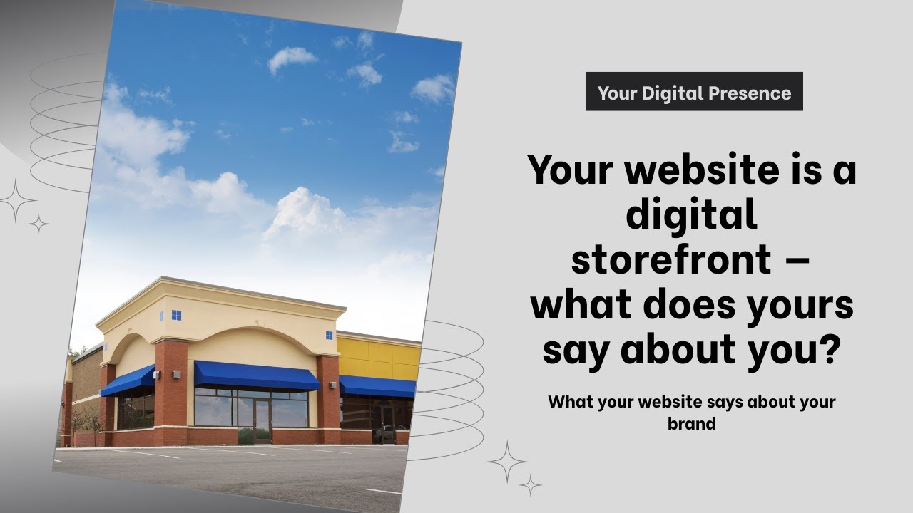 Your website is a digital storefront — what does yours say about you ...
