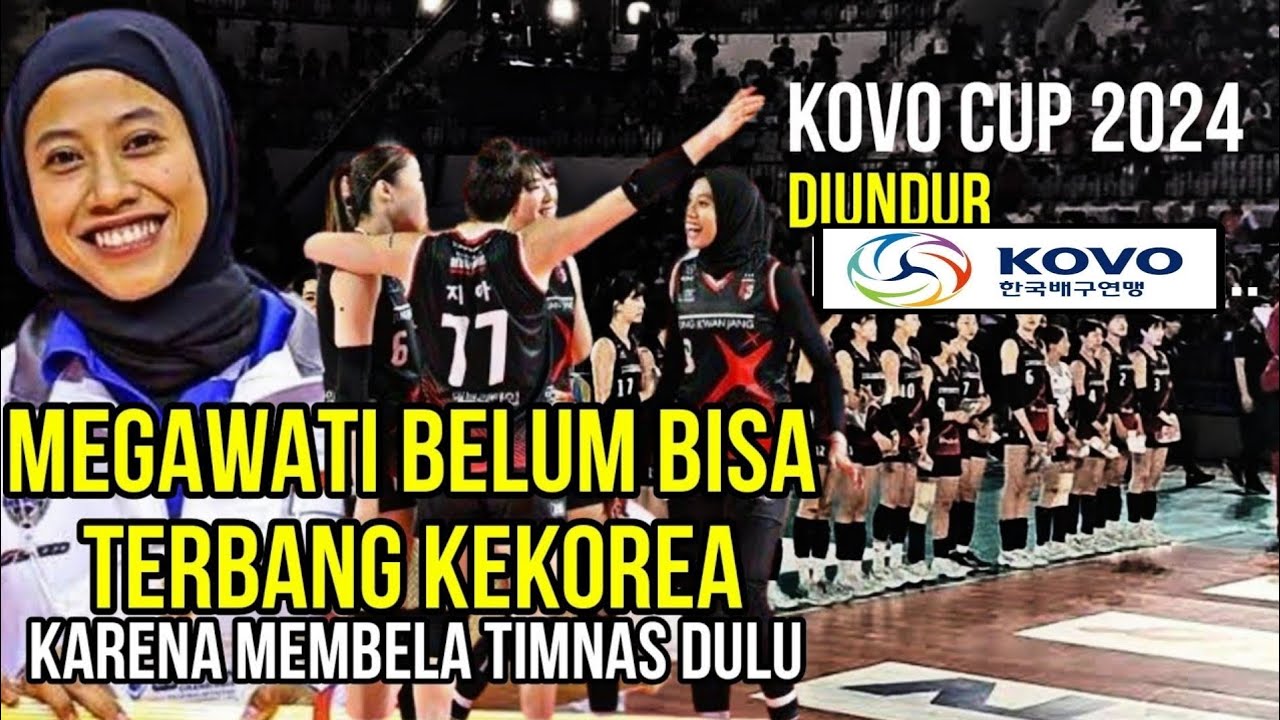 KOVO CUP 2024 korea di Undur. Megawati Bela Timnas Indonesia di ajang Sea V League 2024 - YouTube