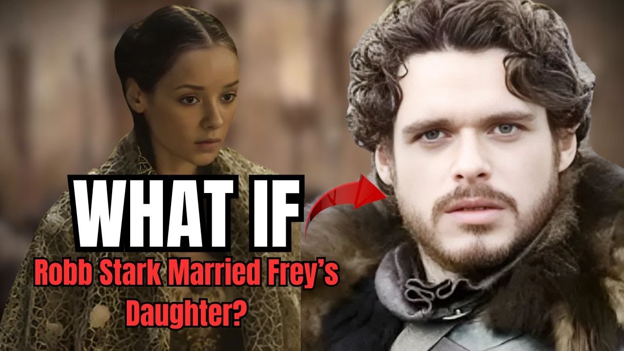What If Robb Stark Married Frey’s Daughter? | GAMES OF THRONES - YouTube