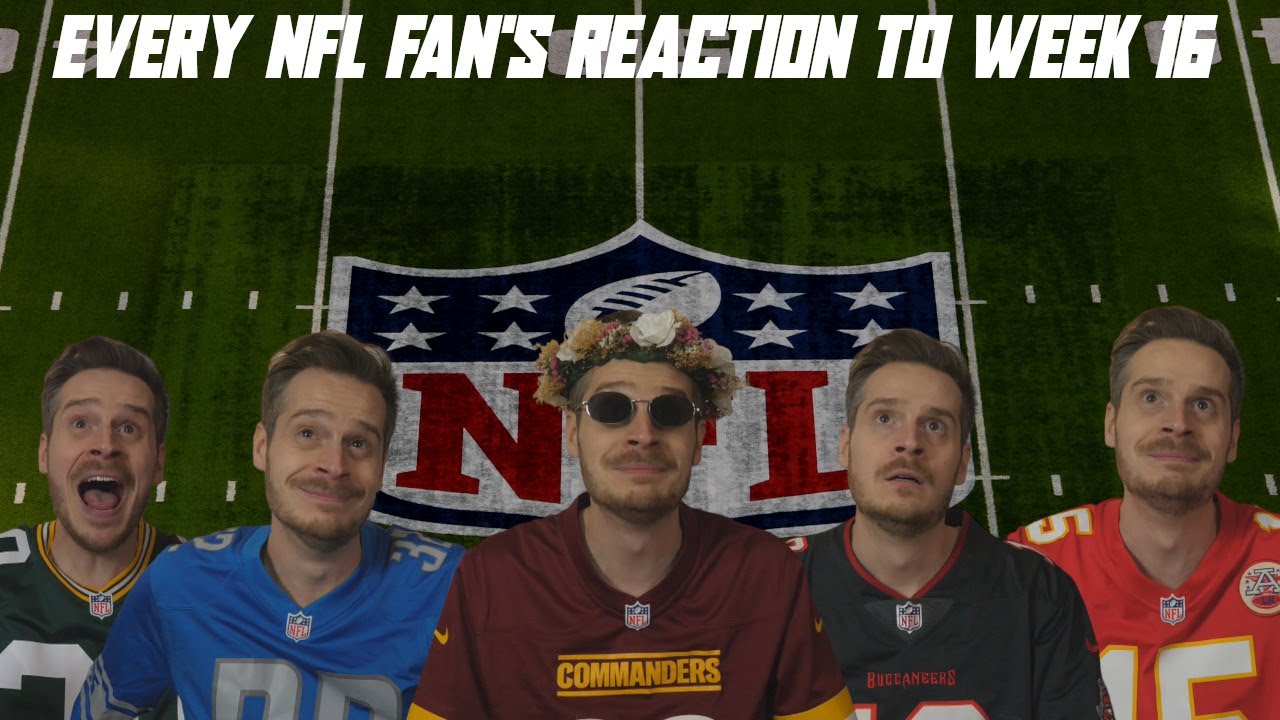 Every NFL Fan's Reaction to Week 16 - YouTube