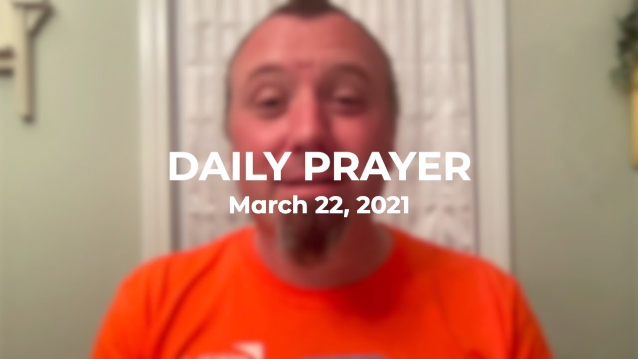 Daily Prayer - March 22, 2021 - YouTube