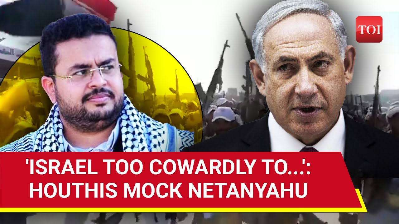 'Coward Israel Can't...': Houthis Dare Netanyahu To Attack Iran, Mock ...