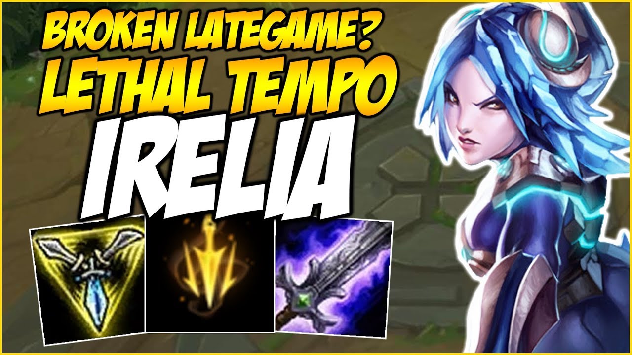 LATEGAME IRELIA IS BROKEN? LETHAL TEMPO RUNE | League of Legends - YouTube