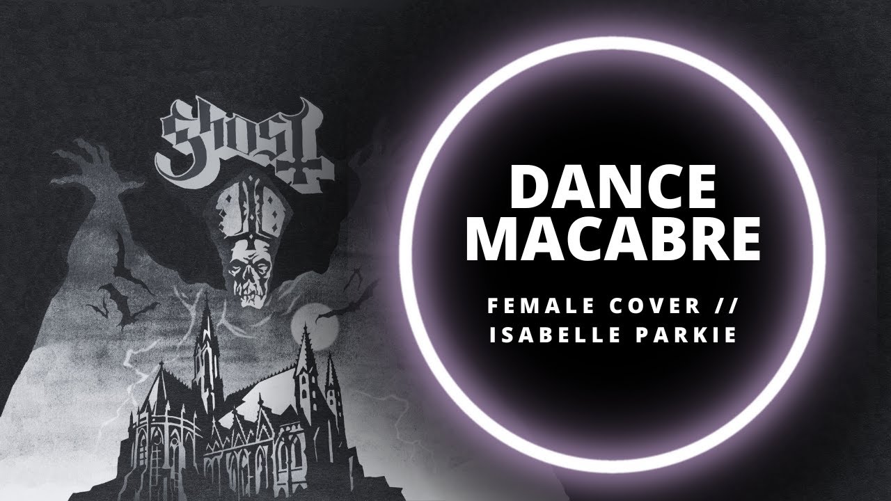 Female Cover // Dance Macabre - Ghost // Isabelle Parkie - YouTube