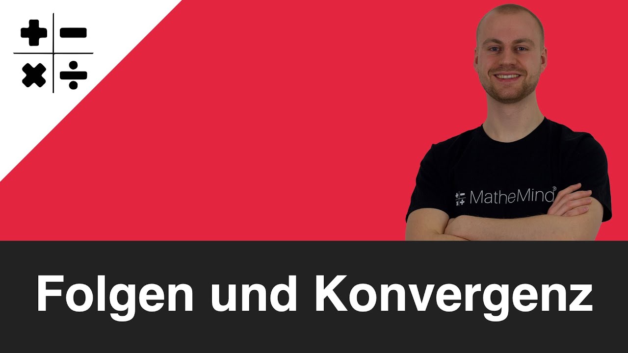 Was ist eine Folge? Wann konvergiert eine Folge? Folgen und Konvergenz ...