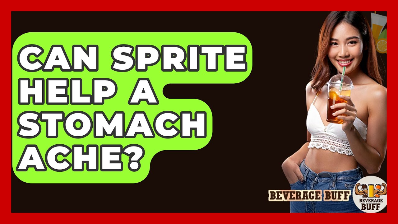 Can Sprite Help A Stomach Ache? - Beverage Buff - YouTube