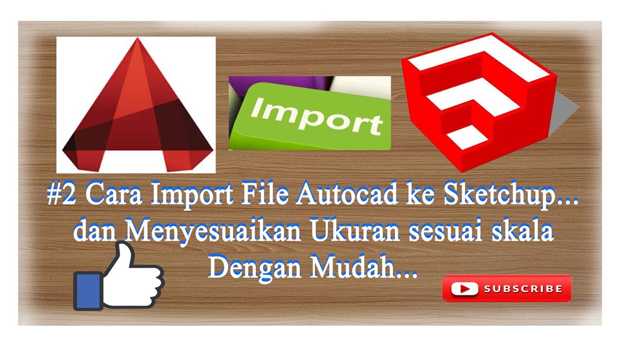 Cara Import file Autocad ke SketchUp dan menyesuaikan skala dengan ...