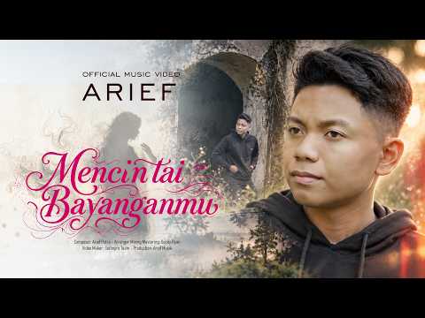 Arief - Mencintai Bayanganmu (Official Music Video)