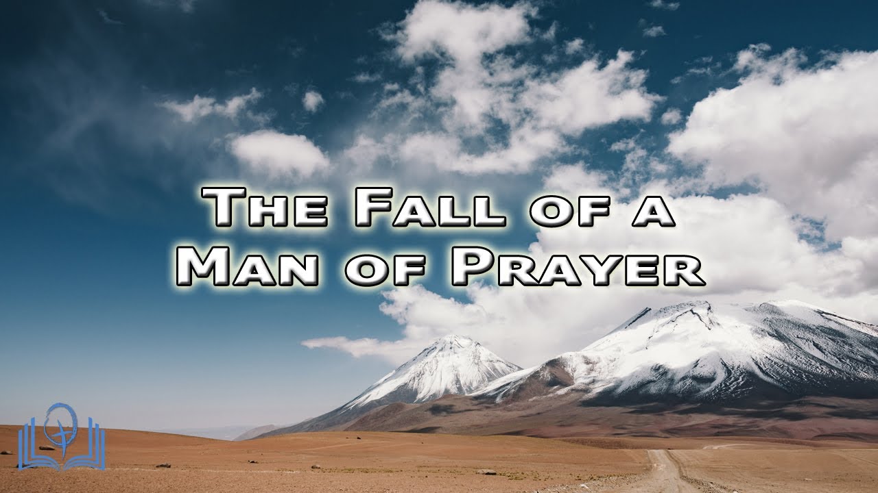 The Fall of a Man of Prayer - Psalm 106 - James Herringson - YouTube