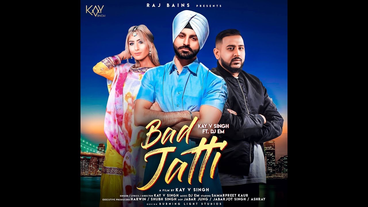 BAD JATTI - Kay V Singh | Dj Em (Official Video) - YouTube