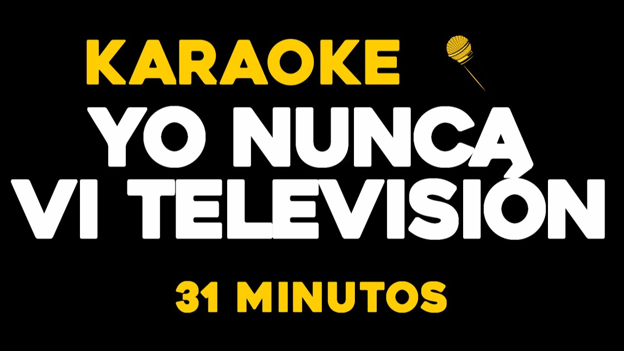 31 Minutos - Yo Nunca Vi Televisión (KARAOKE) - YouTube Music