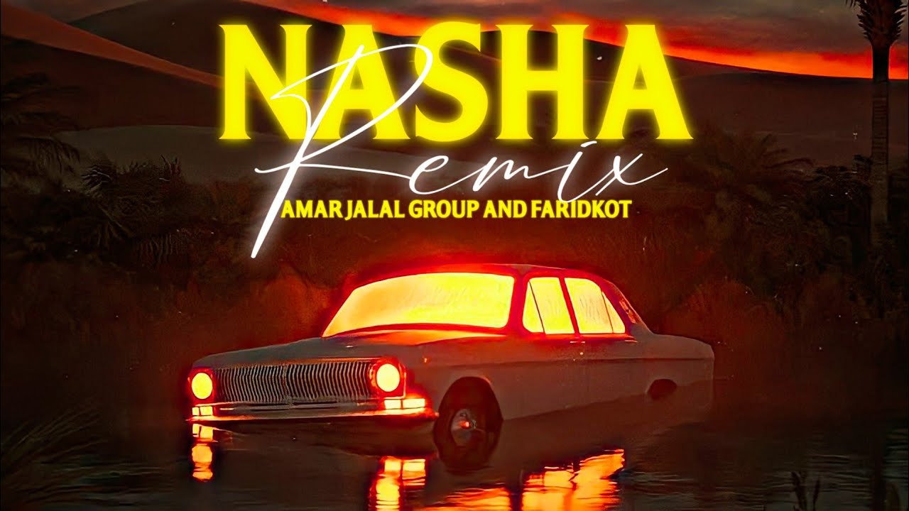 Nasha ( Remix ) - Amar Jalal Group & Faridkot | A Prophecie | Dj ...