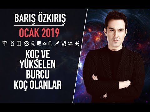 OCAK 2019'da KOÇ ve Yükselen Burcu KOÇ Olanlar - Barış ÖZKIRIŞ