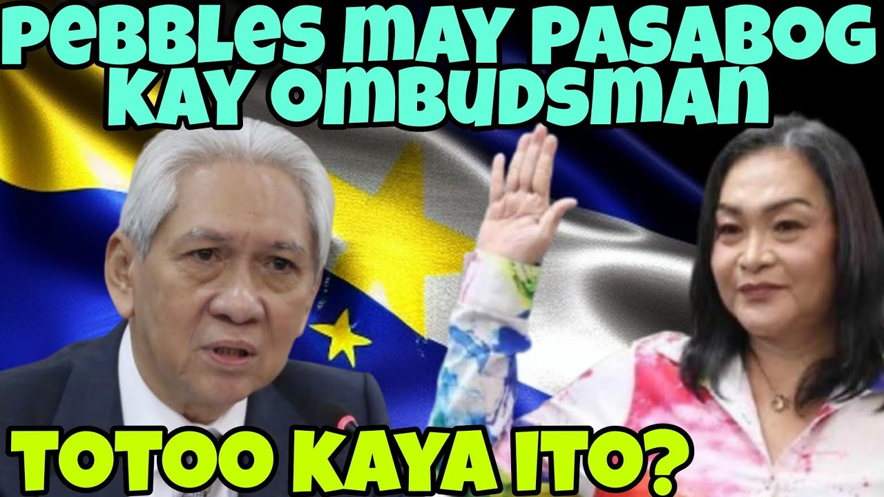 PEBBLES MAY PASABOG KAY OMBUDSMAN - YouTube