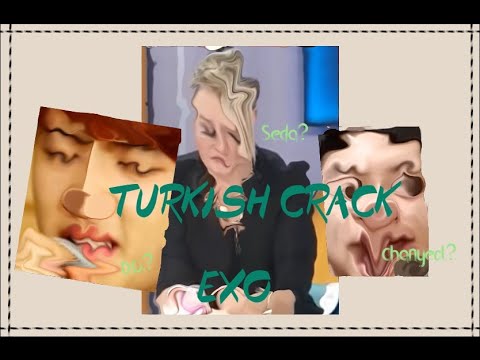 EXO - Turkish Crack