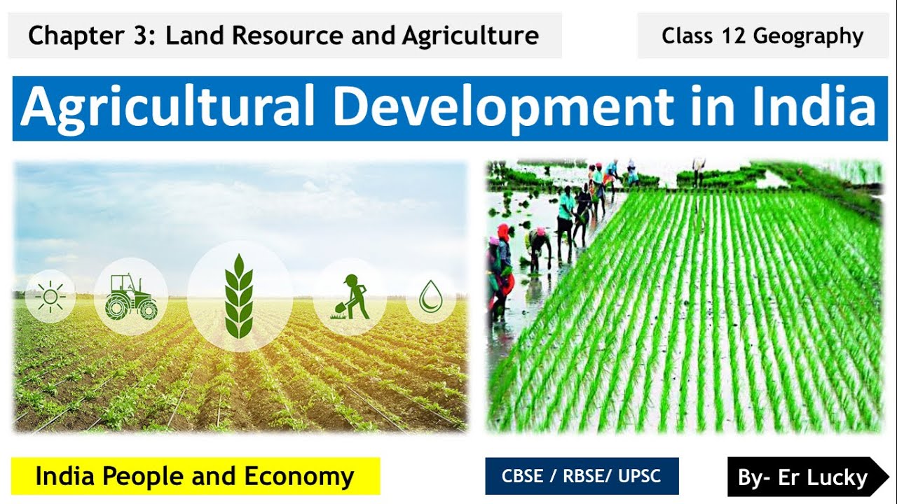 Agricultural Development in India - Land Resources and Agriculture ...