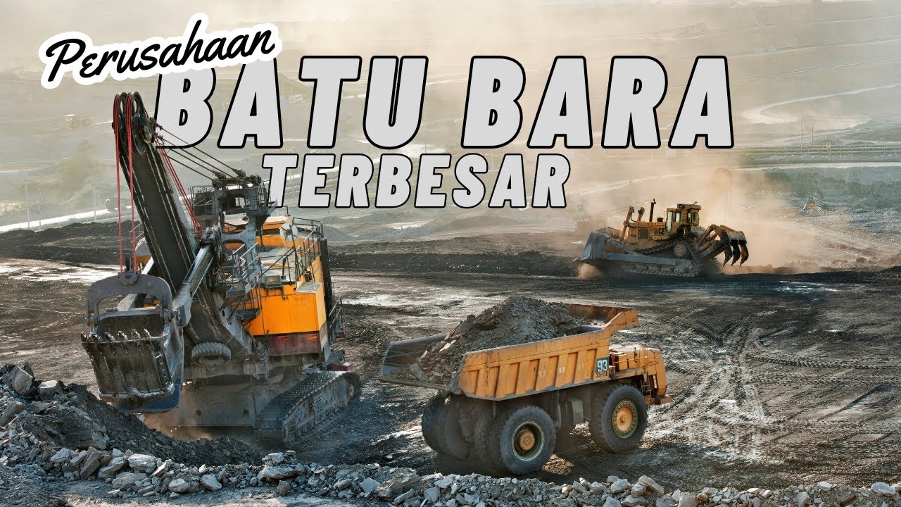8 Perusahaan Tambang Batu Bara Terbesar di Indonesia 2024 - YouTube