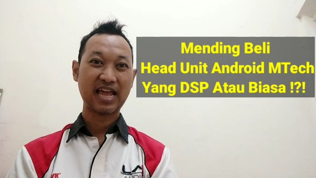 Mending Beli Head Unit Android DSP Apa Yang Belum Ya ?!? - YouTube
