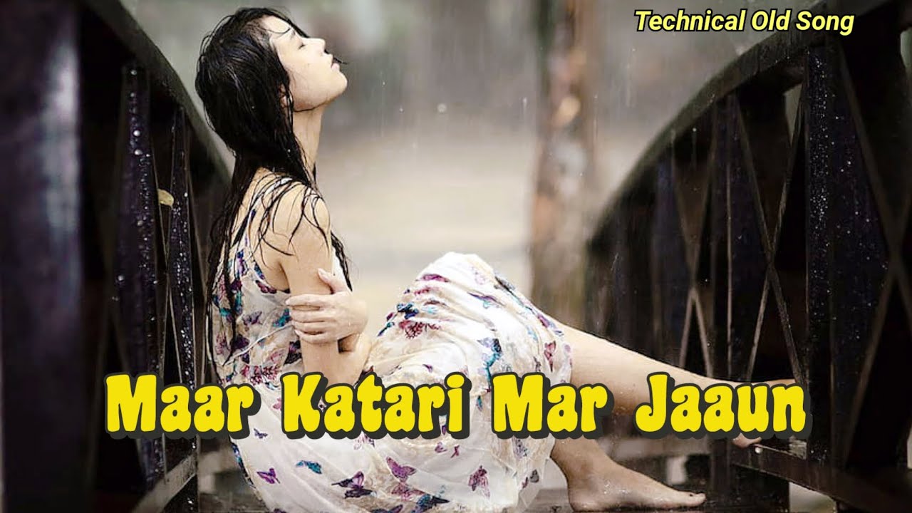 Maar Katari Mar Jaaun ️‍🩹Old Song - YouTube