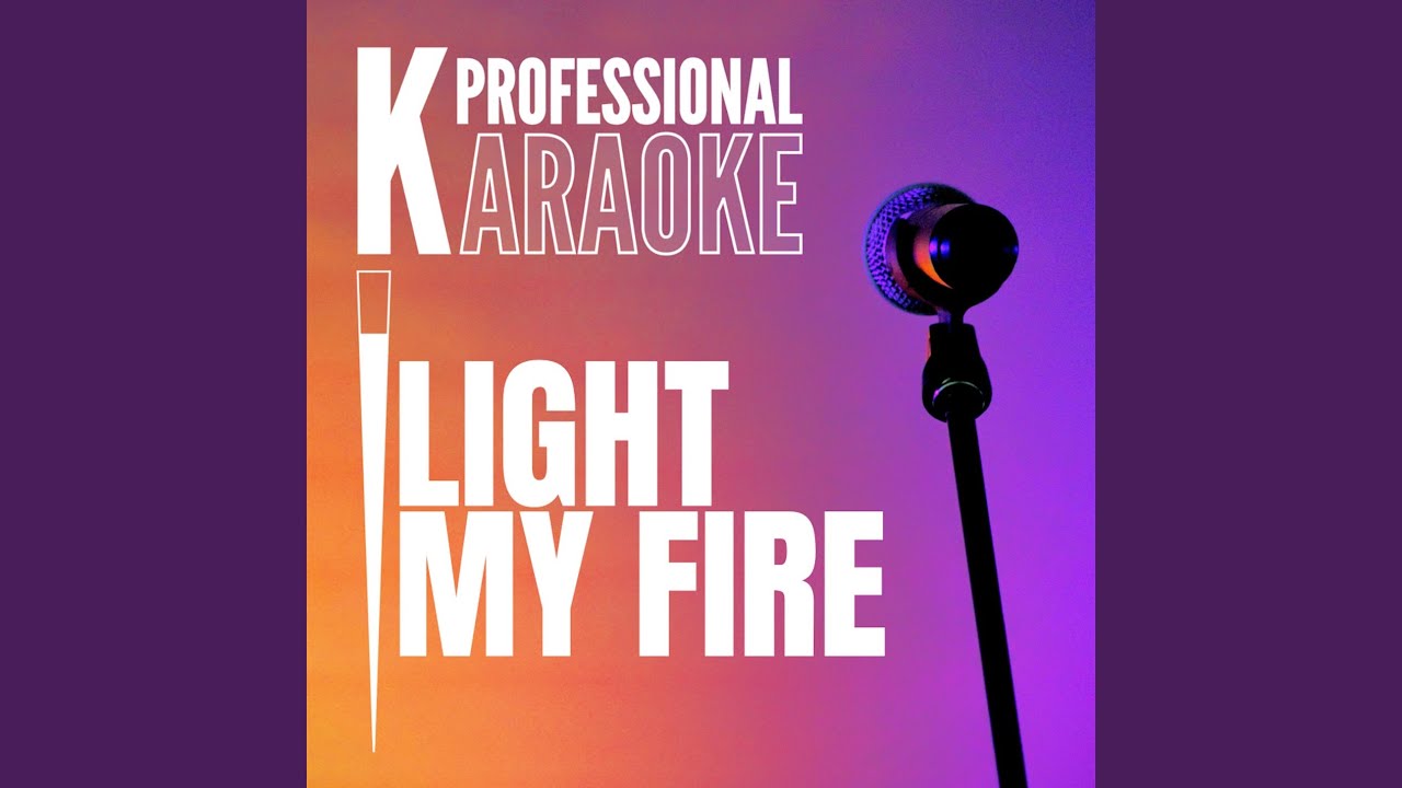 Light My Fire (Karaoke Version) - YouTube