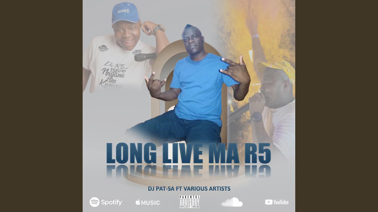 Long Live Ma R5 (feat. SEIZGIG, DJ NUBORN, DJ EASY, DJ HUNTER SA ...