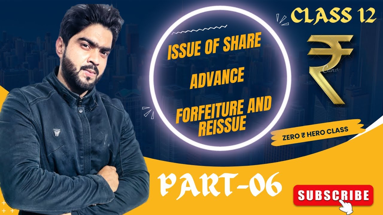 Issue of Share || LEC 06 || ADVANCE Portion of Forfeiture And Re-Issue ...