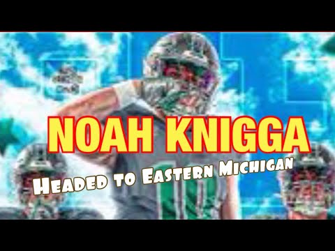 NOAH KNIGGA Commits To Eastern Michigan - YouTube