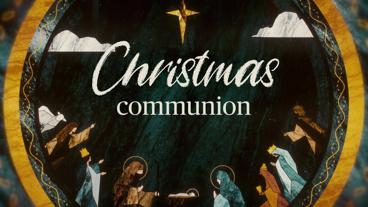 The Message of the Manger: Christmas Communion - YouTube