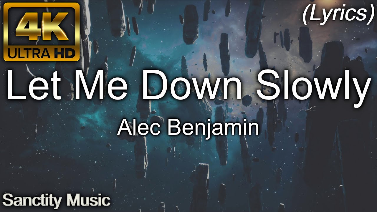 Alec Benjamin - Let Me Down Slowly (Lyrics Video) 4K - YouTube
