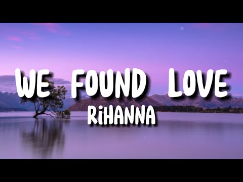 Rihanna - We found love (lyrics) - YouTube