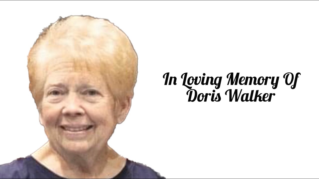 In Loving Memory Of Doris Walker - YouTube