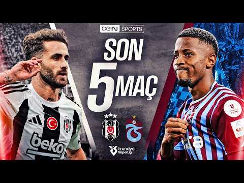 Beşiktaş vs Trabzonspor | Son 5 Maçın Özeti | Trendyol Süper Lig