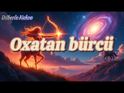 OXATAN BÜRCÜ. Həftəlik bürc proqnozu (10-16 NOYABR) #yayburcu