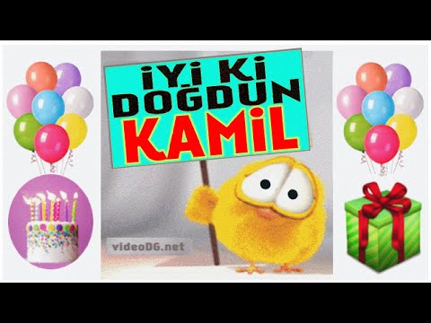 iyi ki doğdun KAMİL !