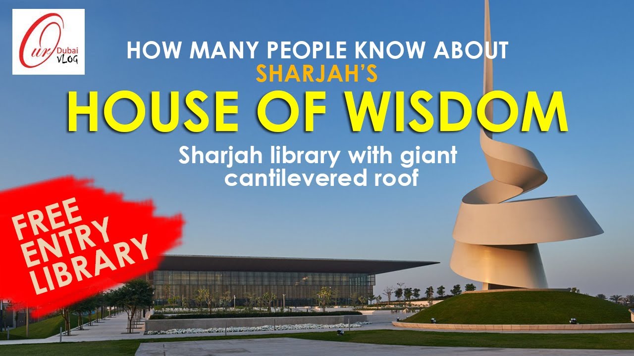 HOUSE OF WISDOM | SCROLL MONUMENT | PUBLIC LIBRARY SHARJAH - YouTube