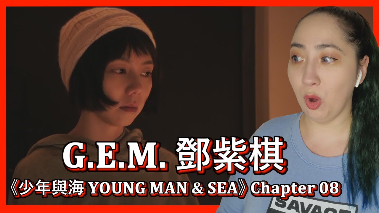 𝐆.𝐄.𝐌. 鄧紫棋《少年與海 𝐘𝐎𝐔𝐍𝐆 𝐌𝐀𝐍 & 𝐒𝐄𝐀》 | 𝐂𝐡𝐚𝐩𝐭𝐞𝐫 𝟎𝟖 | 𝐄𝐎𝐍𝐍𝐈 𝐇𝐄𝐀𝐑𝐓𝐒 𝐇𝐔𝐍𝐀𝐍 ...