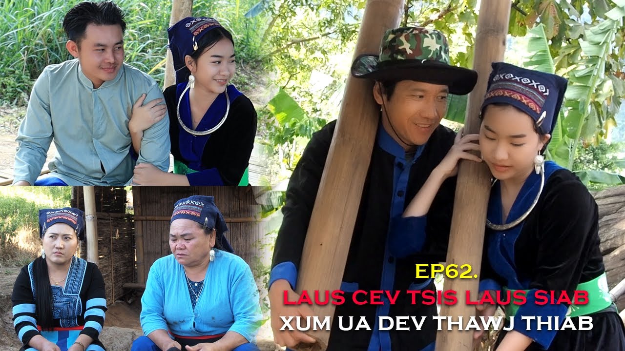 Laus cev tsis laus siab xum ua dev thawj thiab EP62 - YouTube