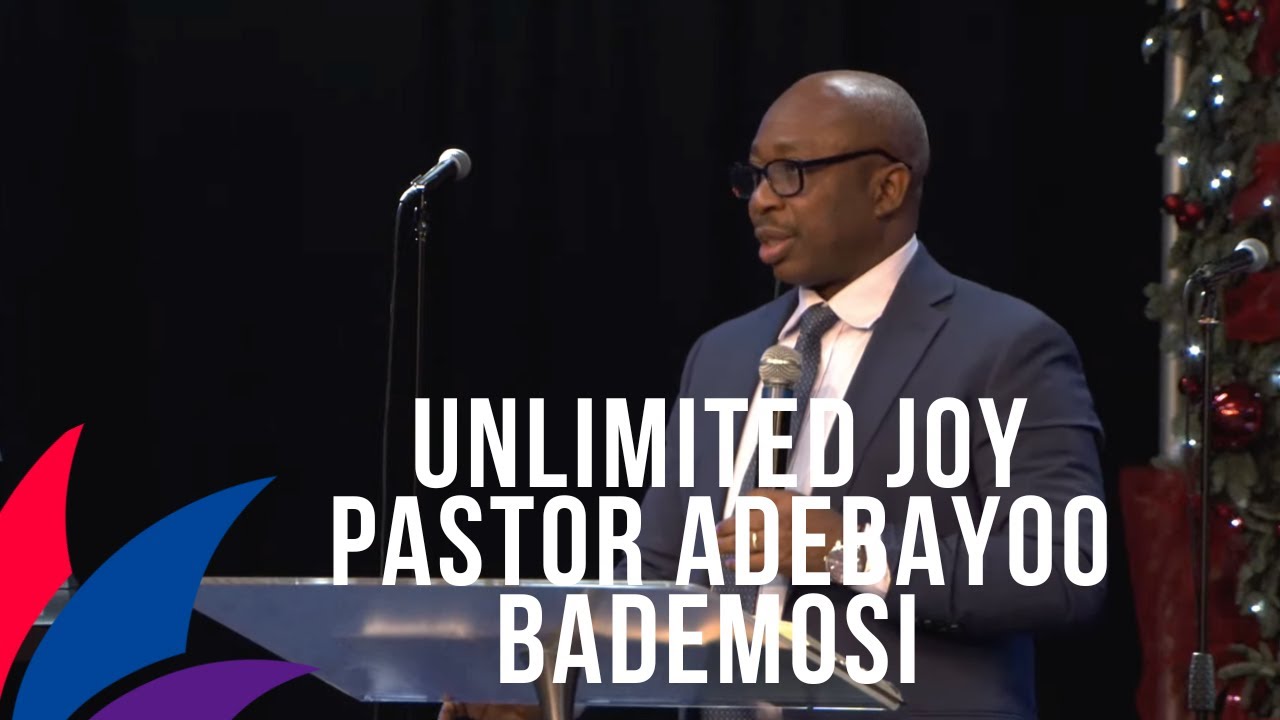 Sunday Service - Unlimited Joy - Pastor Adebayo Bademosi - JCM RCCG ...