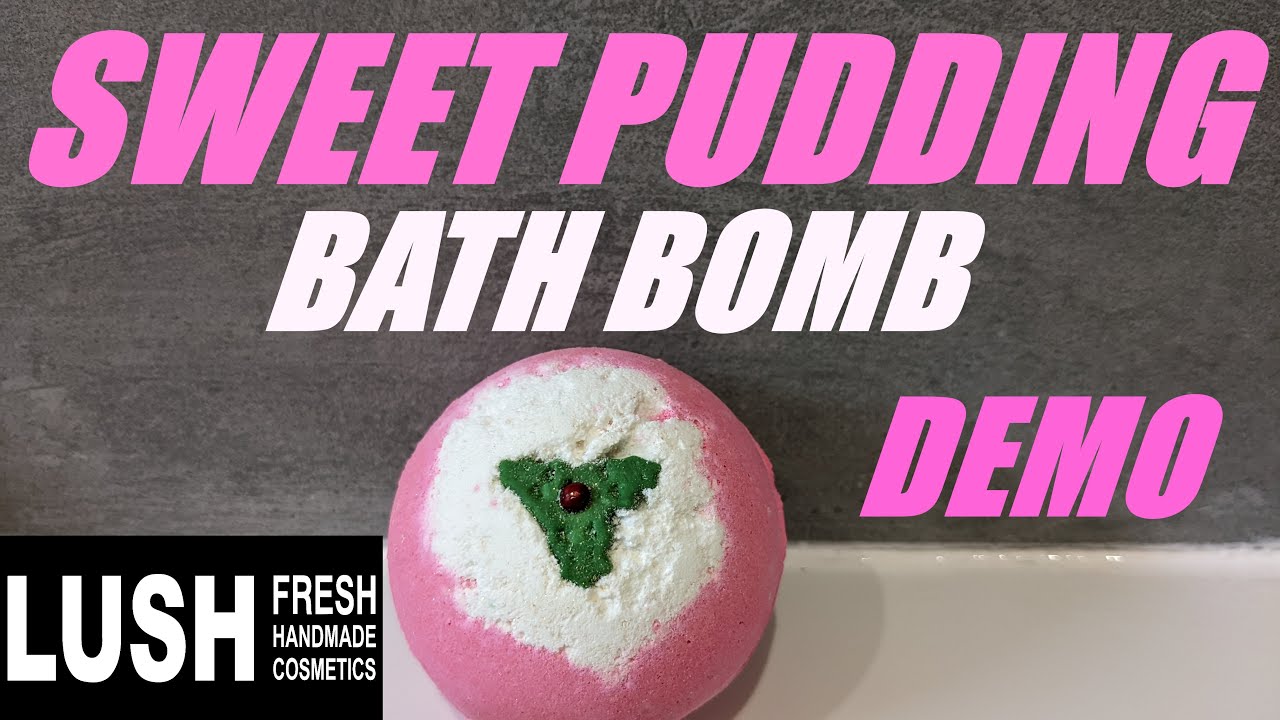 LUSH 'SWEET PUDDING' BATH BOMB DEMO/CHRISTMAS 2022 - YouTube