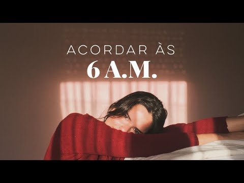 ACORDAR ÀS 6 AM DURANTE 1 SEMANA