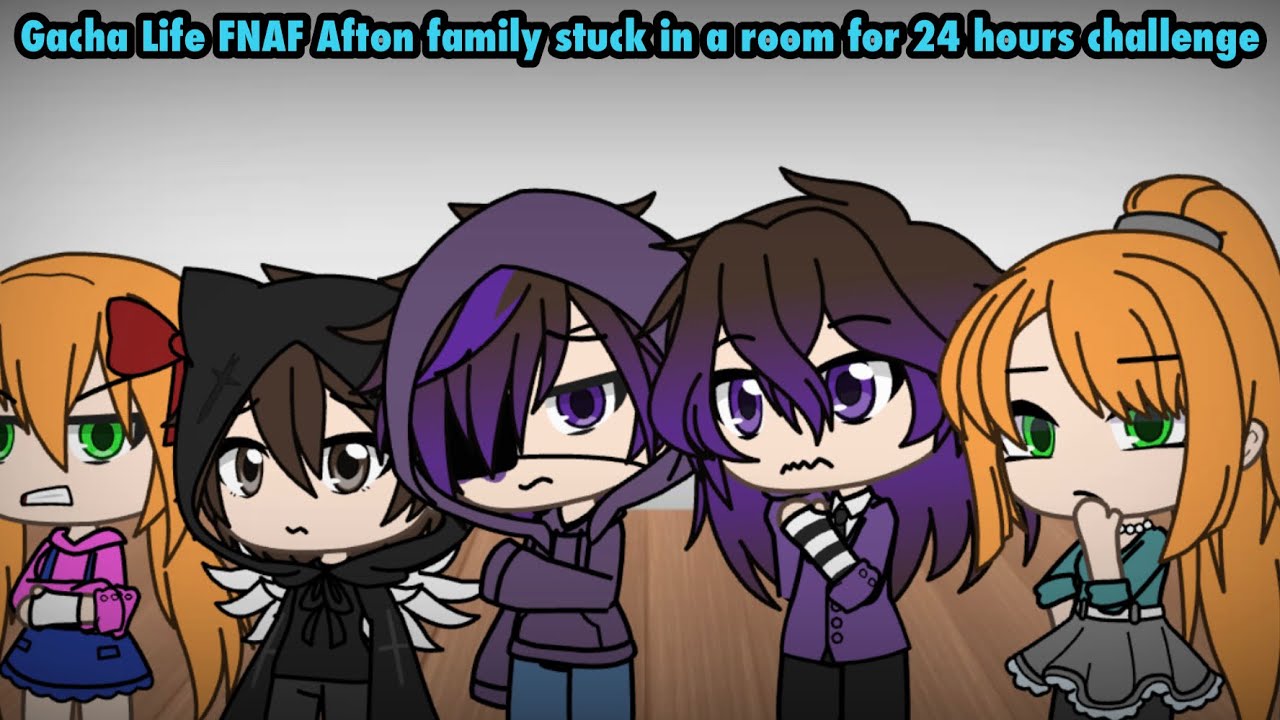 Gacha Life FNAF Afton family stuck in a room for 24 hours challenge ...
